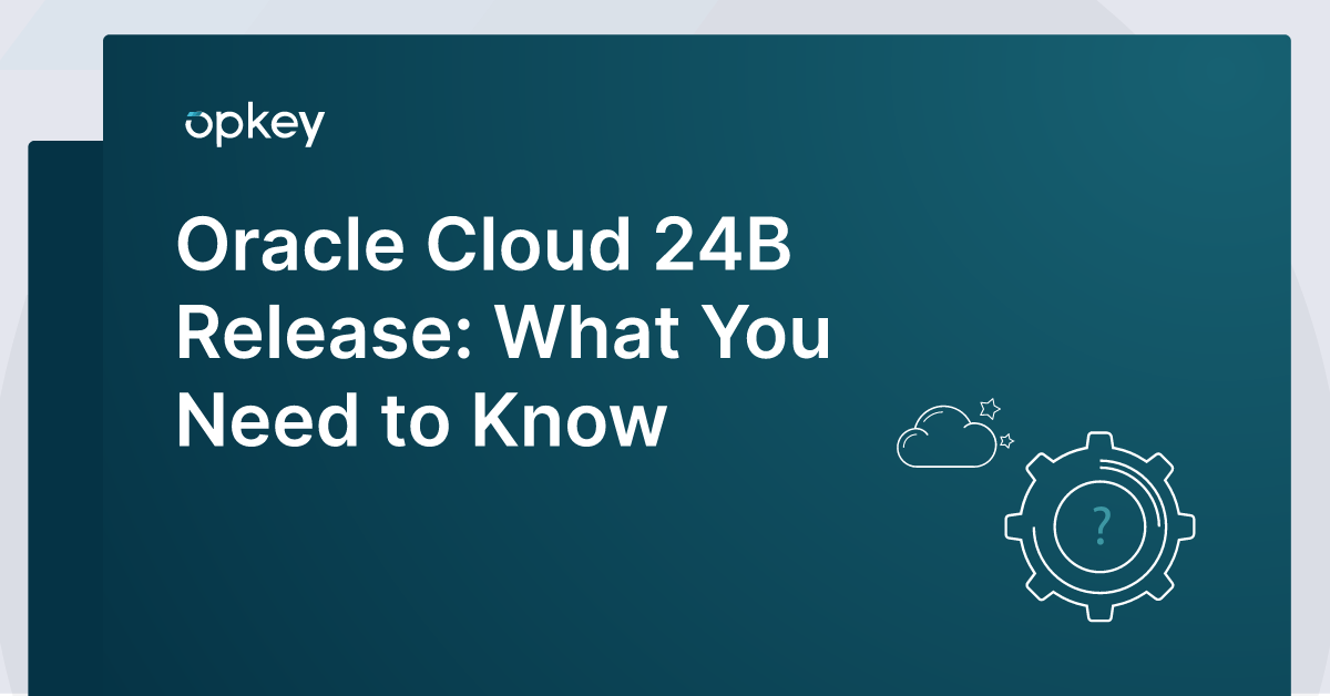 Oracle Cloud 24B Release: What You Need to Know